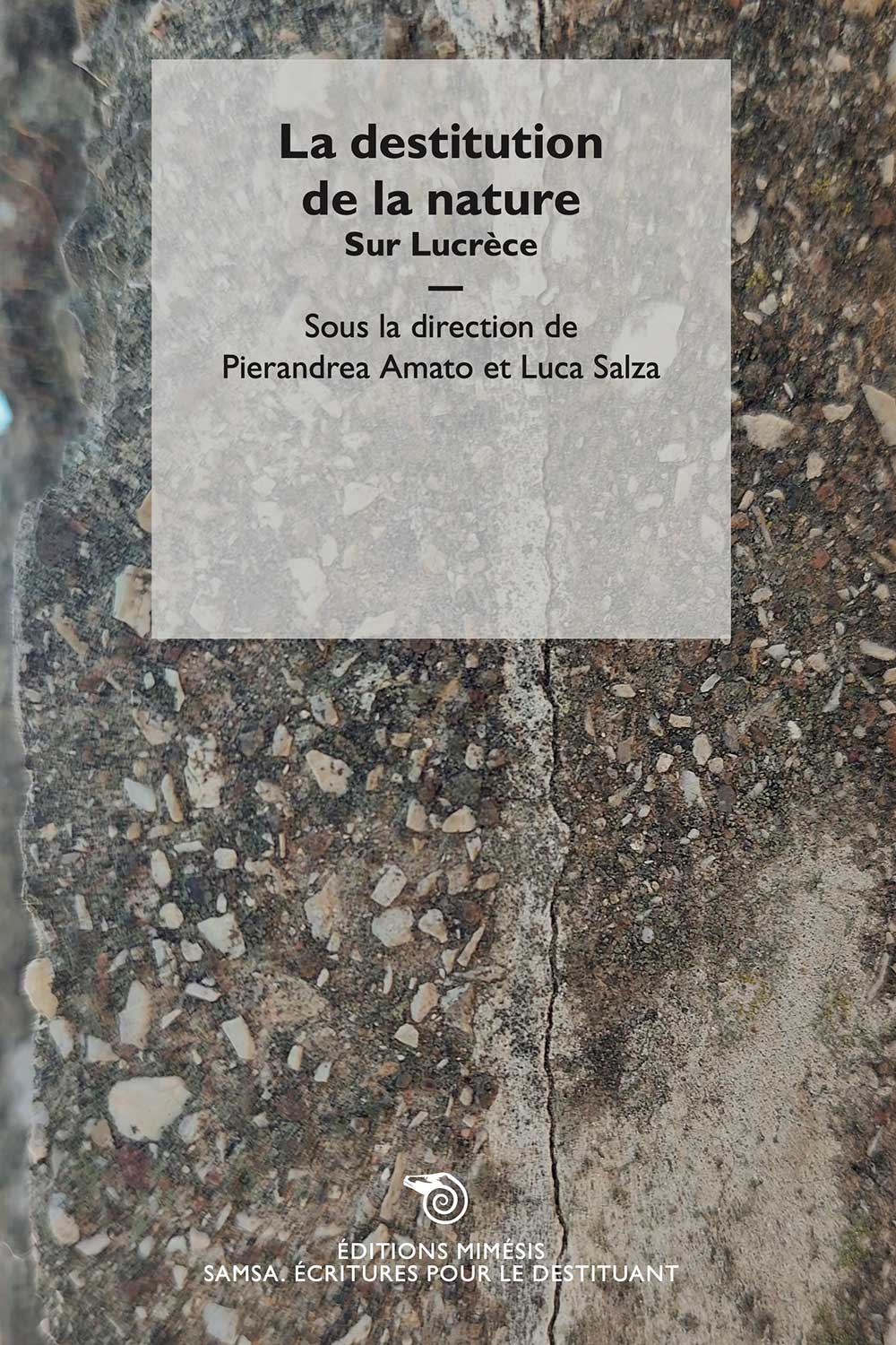La destitution de la nature. Sur Lucrèce - Sous la direction de Luca ...